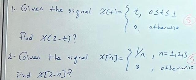 Solved 1- Given the signal x(t)={t,0,0≤t≤1 otherwise Find | Chegg.com