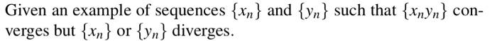 Solved Given an example of sequences {xn} and {yn} such that | Chegg.com