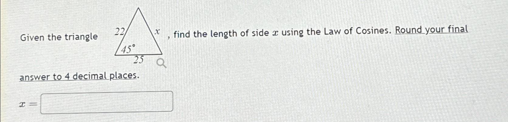 Solved Given the triangle x, ﻿find the length of side x | Chegg.com