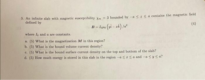 Solved 5. An infinite slab with magnetic susceptibility χm=3 | Chegg.com