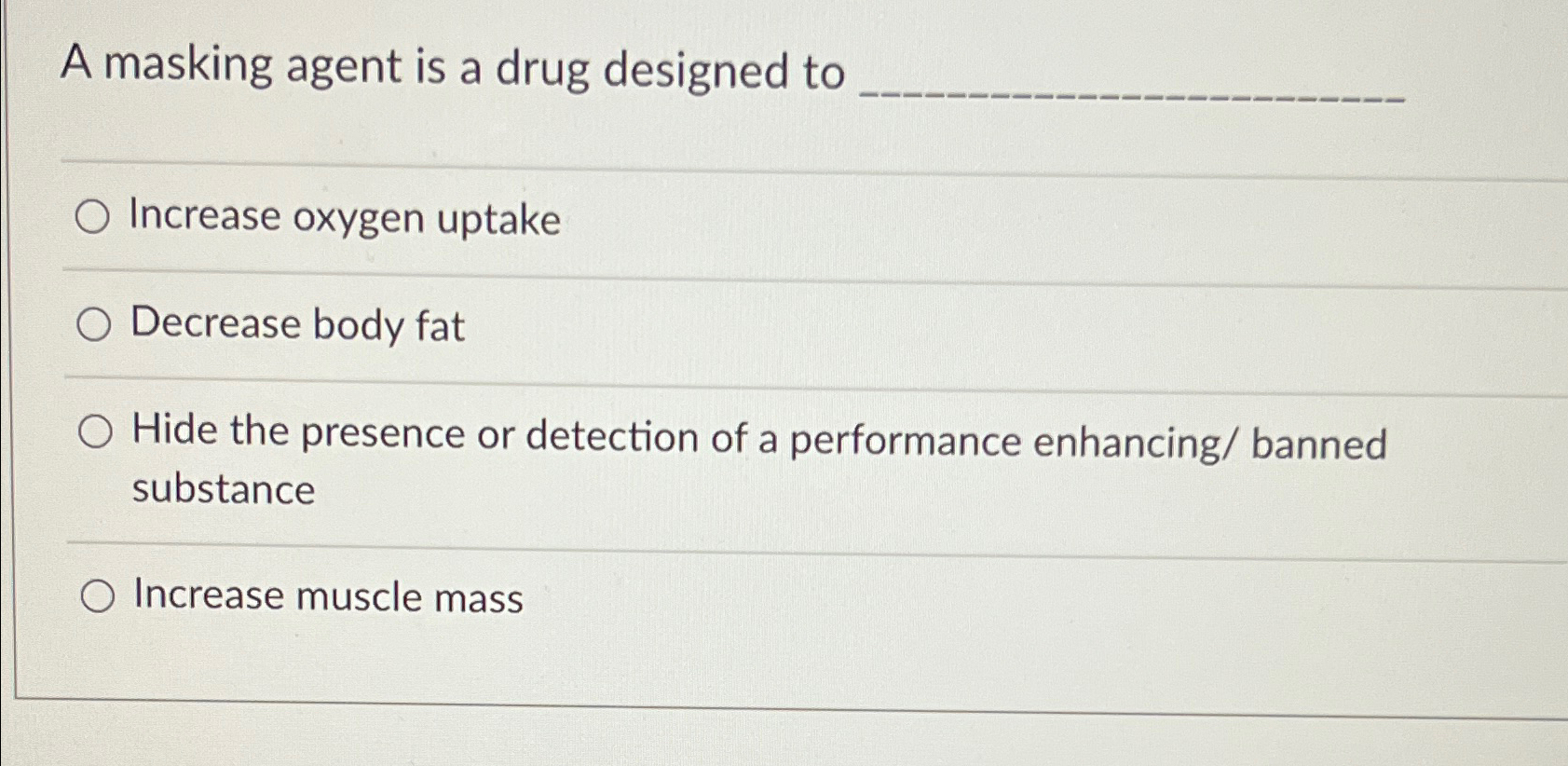 Solved A masking agent is a drug designed toIncrease oxygen | Chegg.com