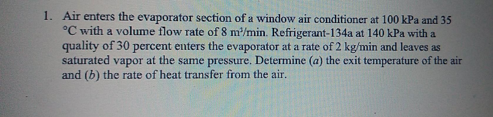 Solved 1. Air enters the evaporator section of a window air | Chegg.com