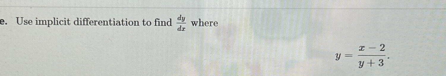 Solved e. ﻿Use implicit differentiation to find dydx | Chegg.com
