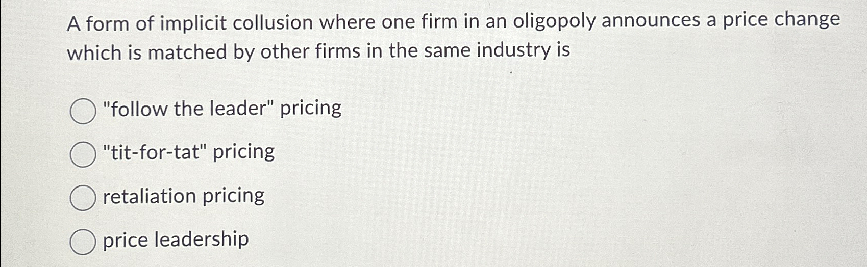 Solved A form of implicit collusion where one firm in an | Chegg.com