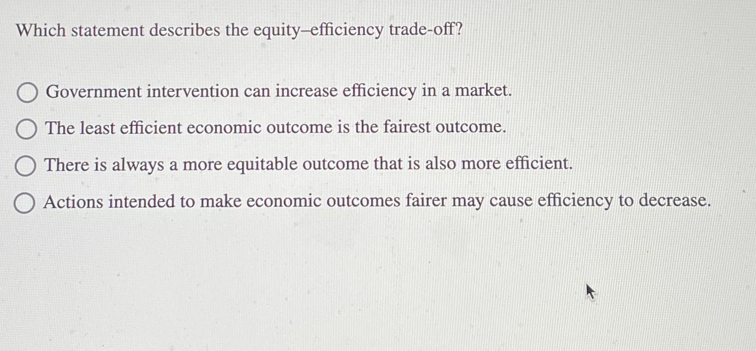 Solved Which statement describes the equity-efficiency | Chegg.com