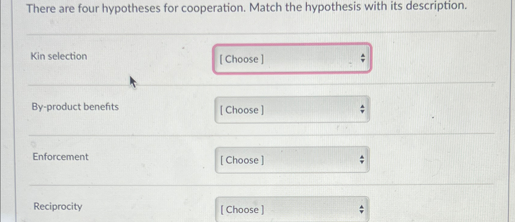 Solved There are four hypotheses for cooperation. Match the | Chegg.com