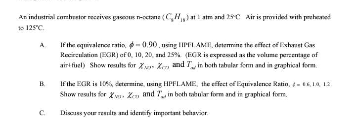 Solved An industrial combustor receives gaseous n-octane | Chegg.com