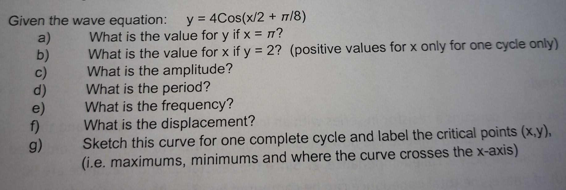 Solved Given the wave equation: y = 4Cos(x/2 + 1/8) a) What | Chegg.com