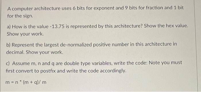 Solved A computer architecture uses 6 bits for exponent and | Chegg.com
