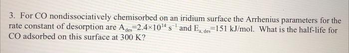 Solved 3. For CO nondissociatively chemisorbed on an iridium | Chegg.com