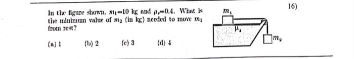 Solved In the figure shown, m1=10 kg and μ2=0.4. What is 16) | Chegg.com