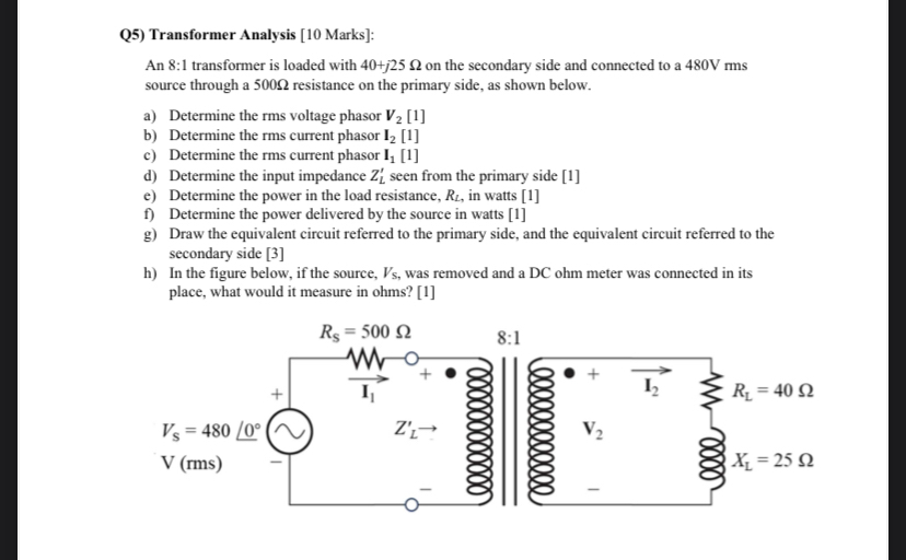 Solved Q5) ﻿Transformer Analysis [10 ﻿Marks]:An 8:1 | Chegg.com
