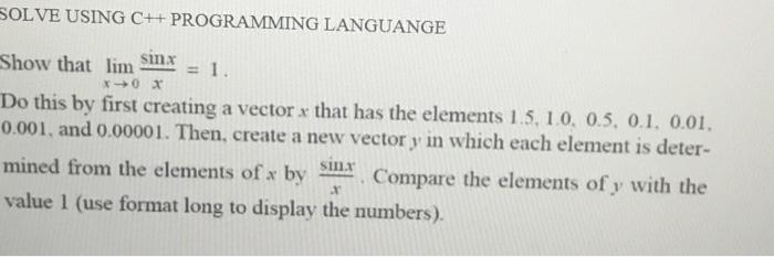 Solved SOLVE USING C++ PROGRAMMING LANGUANGE Show that lim | Chegg.com