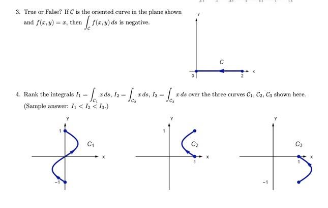 Solved 3. True or False? If C is the oriented curve in the | Chegg.com