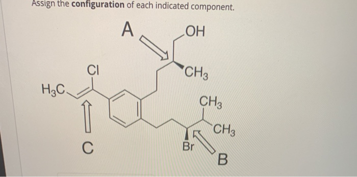Solved Assign the configuration of each indicated component. | Chegg.com