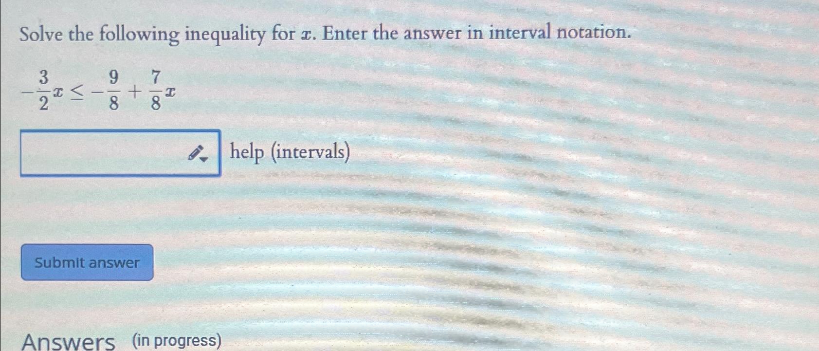 Solved Solve the following inequality for x. ﻿Enter the | Chegg.com
