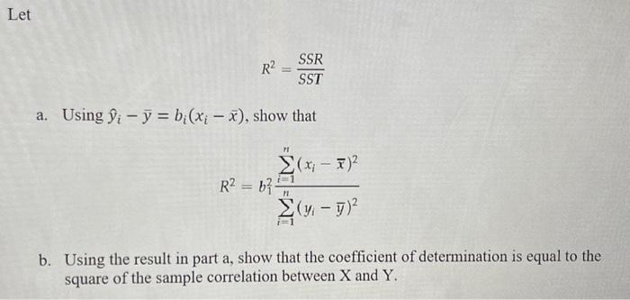 Solved Let R2 = SSR SST a. Using y - y = b; (x₁ - x), show | Chegg.com