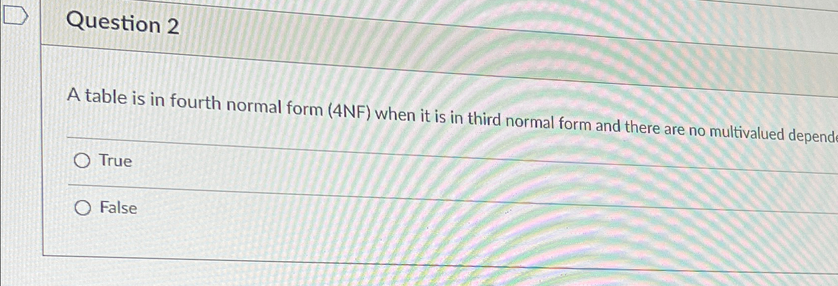 Solved Question 2A table is in fourth normal form (4NF) | Chegg.com