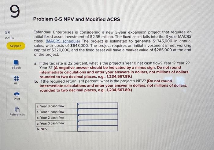 Solved Problem 6-5 NPV and Modified ACRS Esfandairi | Chegg.com