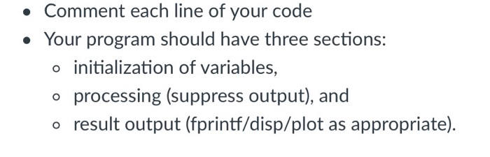 Comment each line of your code • Your program should | Chegg.com