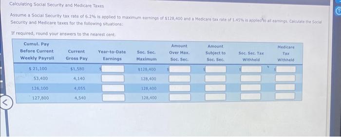 Solved Calculating Social Security and Medicare Taxes Assume | Chegg.com Solved Calculating Social Security and Medicare Taxes Assume | Chegg.com