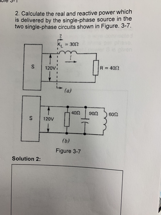 Solved ve 3-| 2. Calculate the real and reactive power which | Chegg.com
