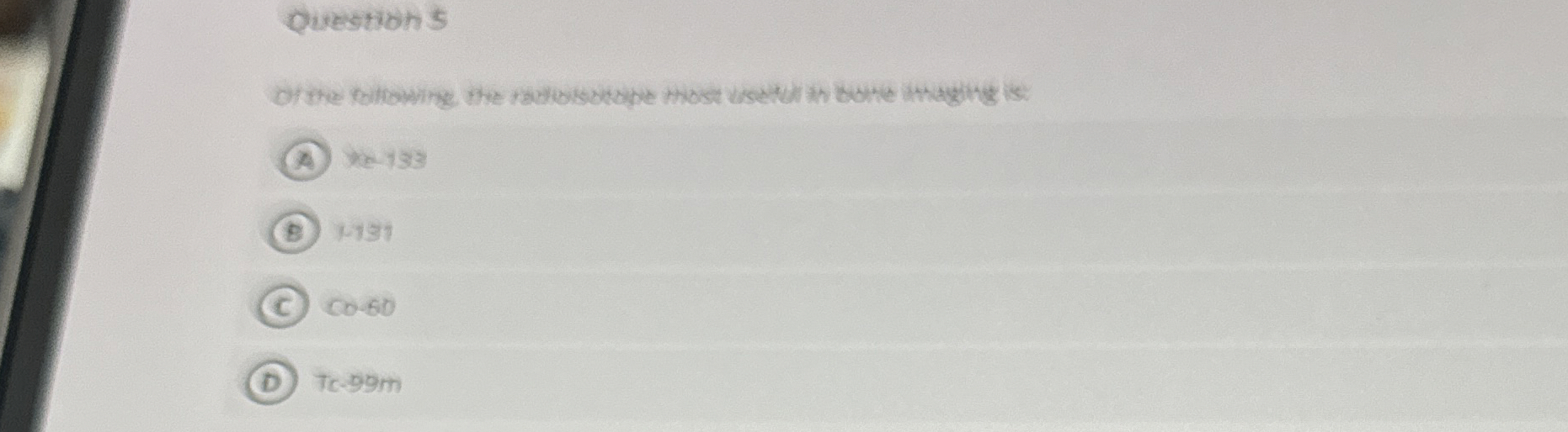 Solved Question Of the following, the radioisotope most | Chegg.com