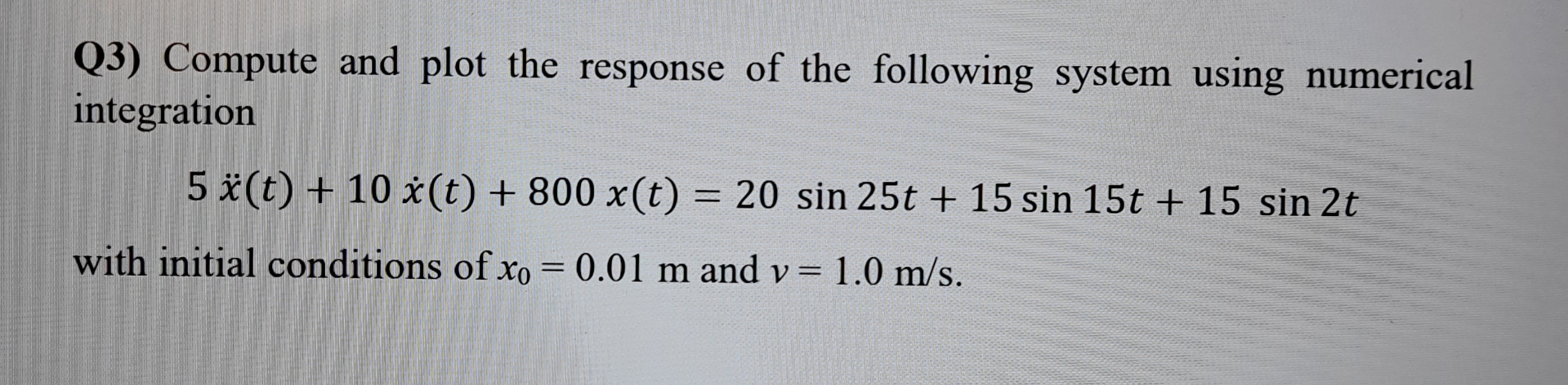 Solved Q3) ﻿Compute and plot the response of the following | Chegg.com