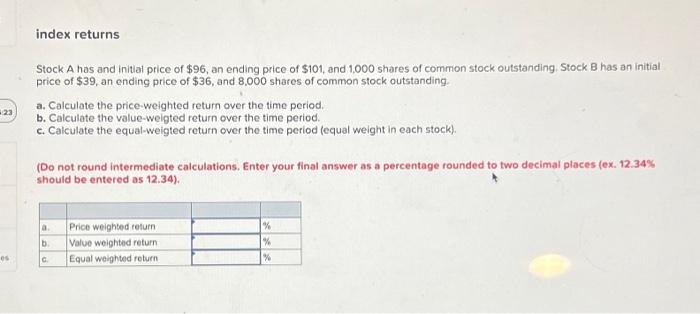 Solved index returns Stock A has and inital price of $96, an | Chegg.com