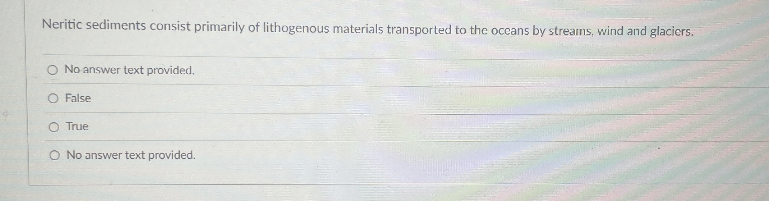 Solved Neritic sediments consist primarily of lithogenous | Chegg.com