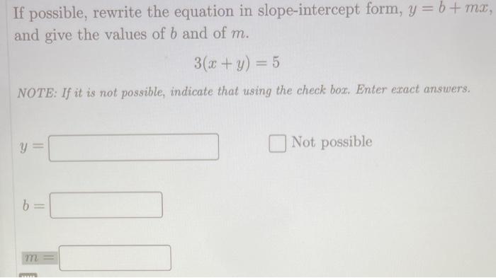 Solved If possible, rewrite the equation in slope-intercept | Chegg.com