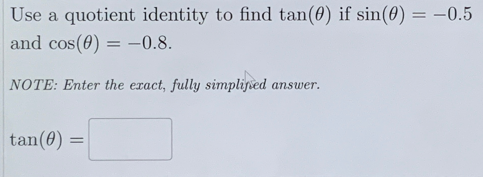 Solved Use a quotient identity to find tan(θ) ﻿if | Chegg.com