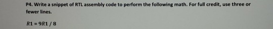 Solved P4. Write a snippet of RTL assembly code to perform | Chegg.com