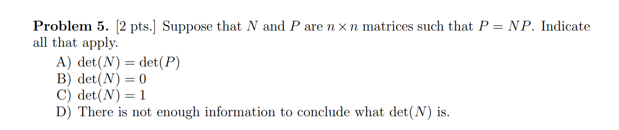 Solved Problem 5. [2 ﻿pts.] ﻿Suppose that N ﻿and P ﻿are n×n | Chegg.com