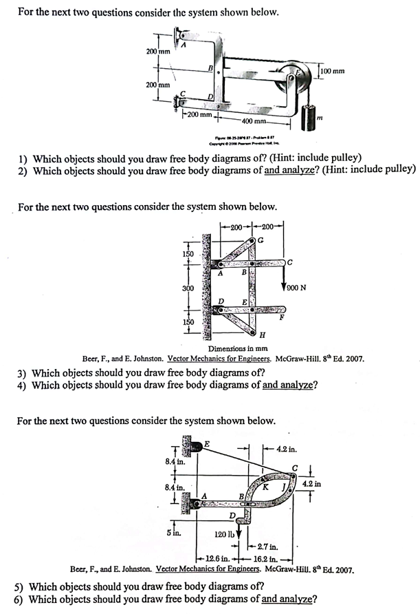 Solved For the next two questions consider the system shown | Chegg.com