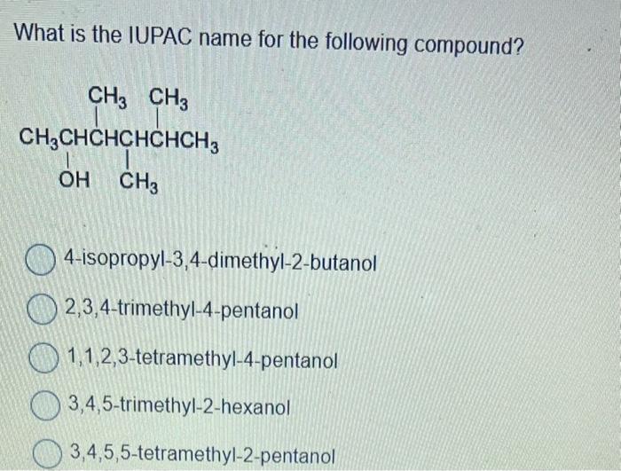 Solved What is the IUPAC name for the following compound? | Chegg.com