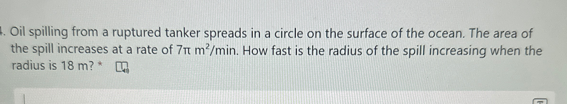 Solved Oil spilling from a ruptured tanker spreads in a | Chegg.com
