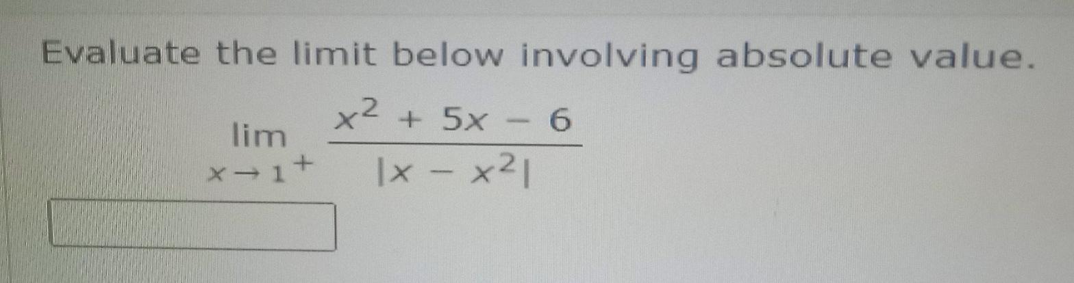 Solved Evaluate the limit below involving absolute value. x² | Chegg.com