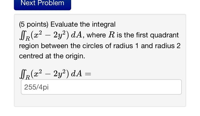 Solved (5 points) Evaluate the integral ∬R(x2−2y2)dA, where | Chegg.com