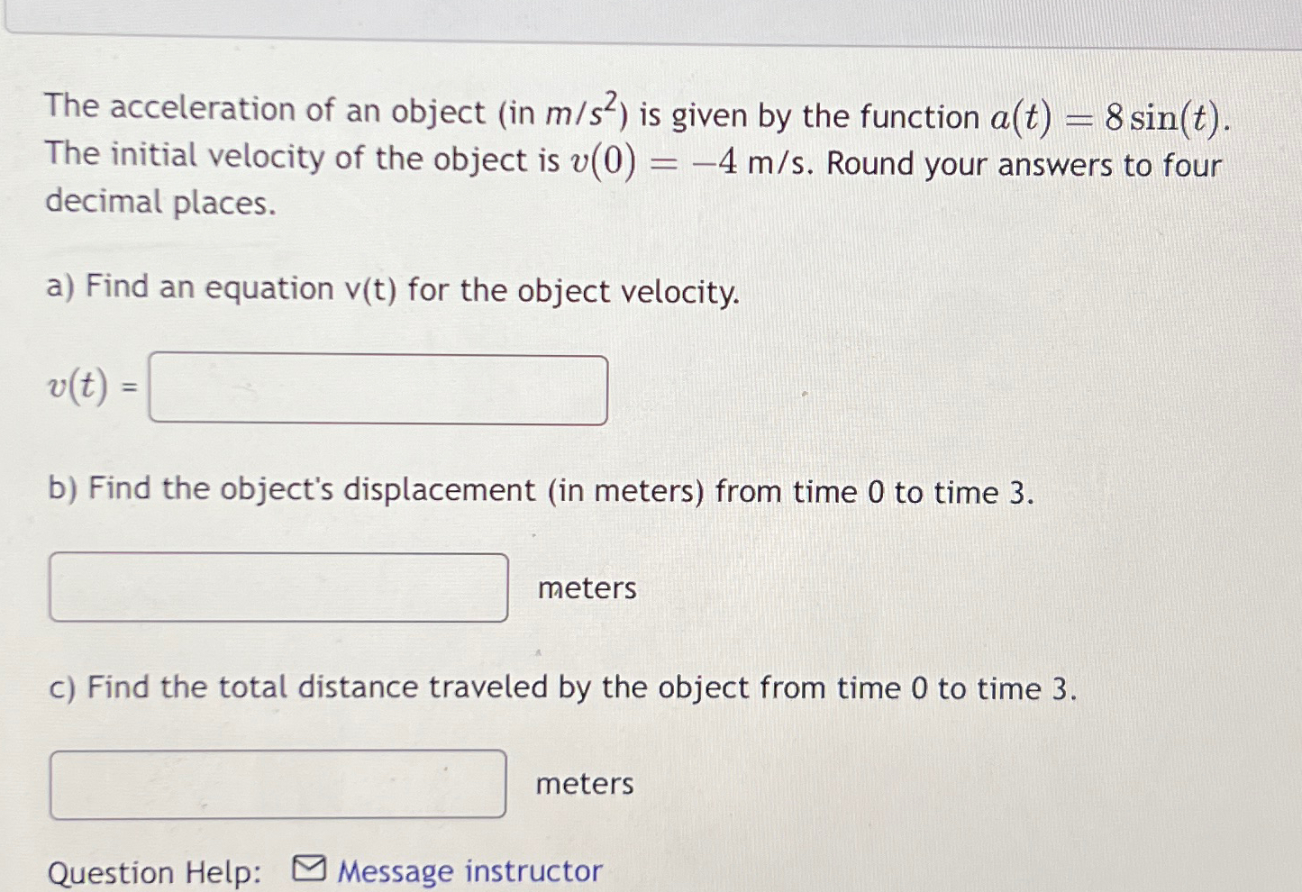 Solved The acceleration of an object (in ms2 ) ﻿is given by | Chegg.com