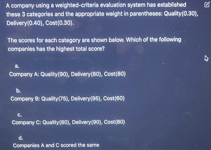 Solved A company using a weighted-criteria evaluation system | Chegg.com