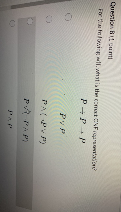 Solved Question 8 (1 point) For the following wff, what is | Chegg.com