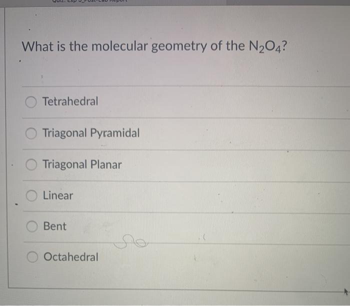 Solved What is the molecular geometry of the N204? | Chegg.com