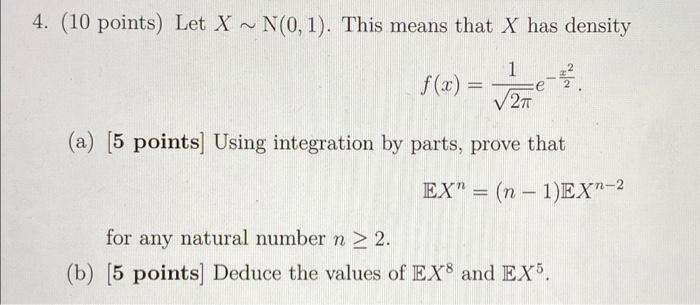 Solved 4. (10 points) Let X∼N(0,1). This means that X has | Chegg.com Solved 4. (10 points) Let X∼N(0,1). This means that X has | Chegg.com