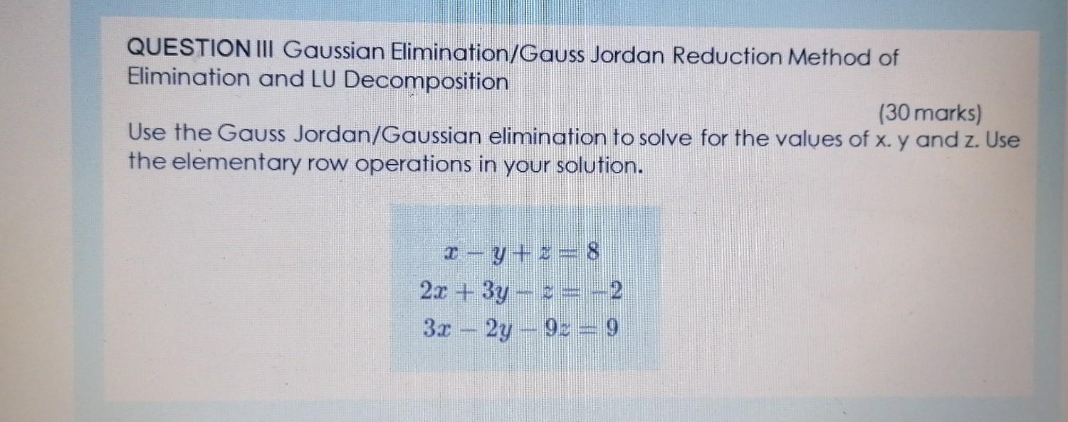 Solved QUESTION II Gaussian Elimination/Gauss Jordan | Chegg.com