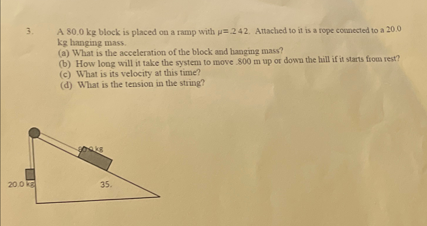 Solved A 80.0kg ﻿block is placed on a ramp with μ=.242. | Chegg.com