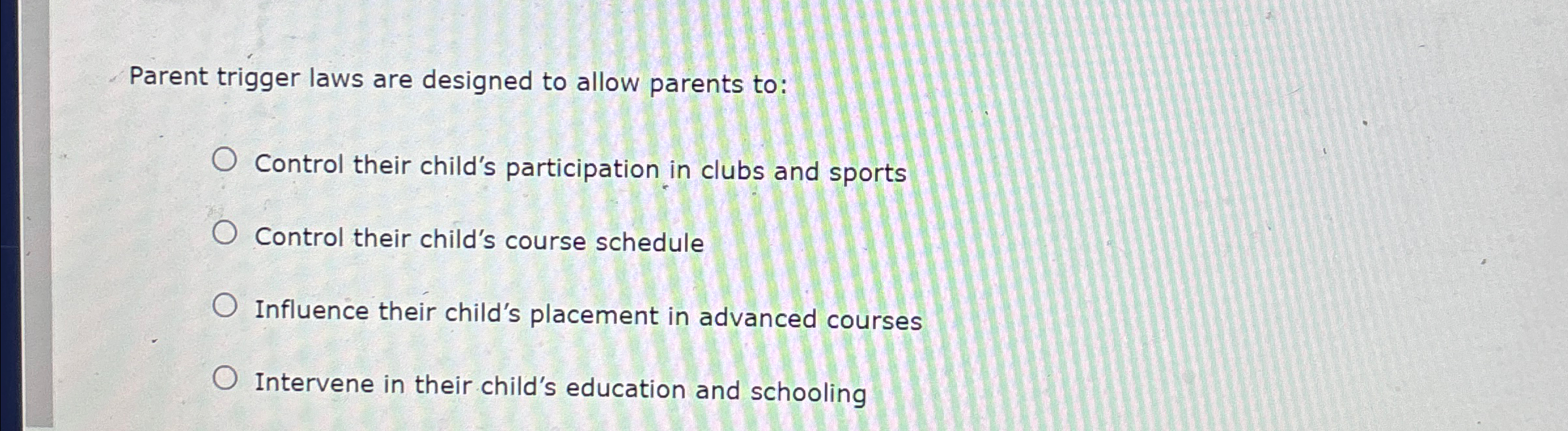 Solved Parent trigger laws are designed to allow parents | Chegg.com