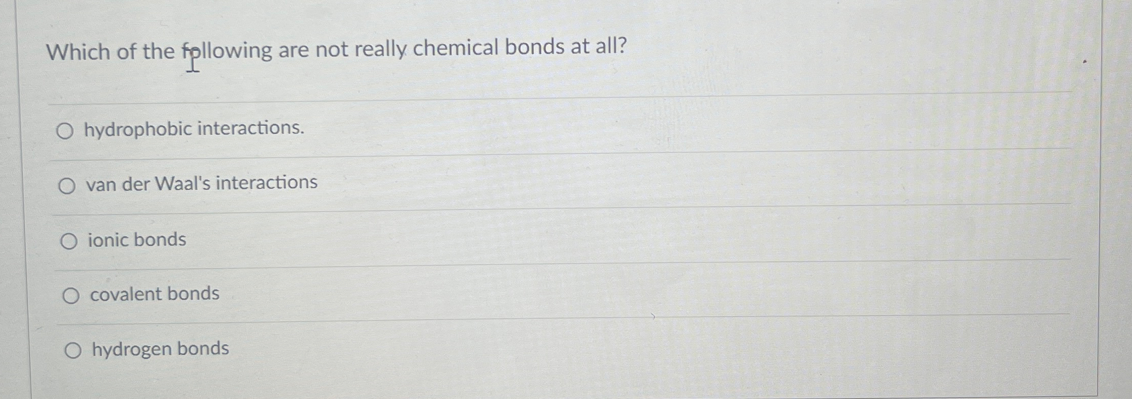 Solved Which of the following are not really chemical bonds | Chegg.com