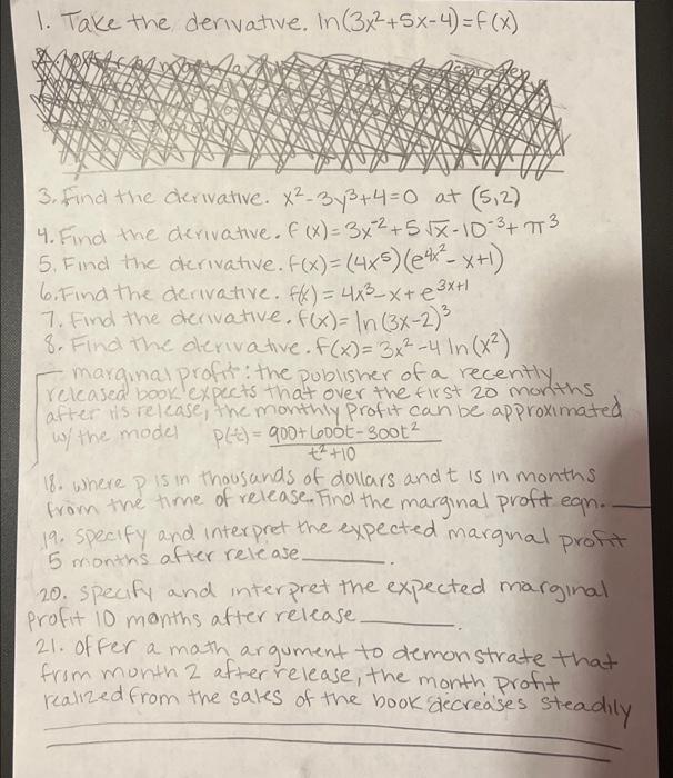 Solved 1. Take the derivative. ln(3x2+5x−4)=f(x) 3. Find the | Chegg.com