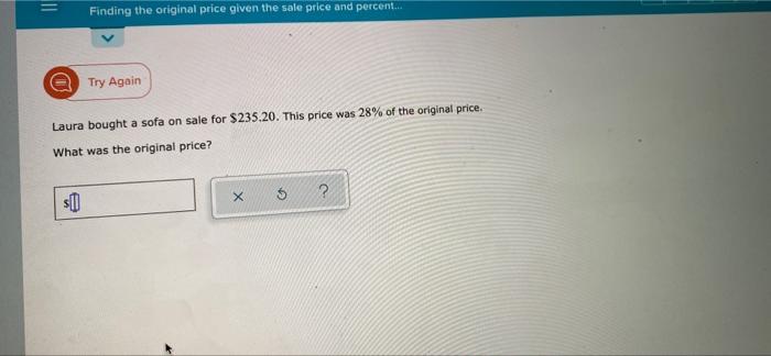 Solved = Finding the original price given the sale price and | Chegg.com